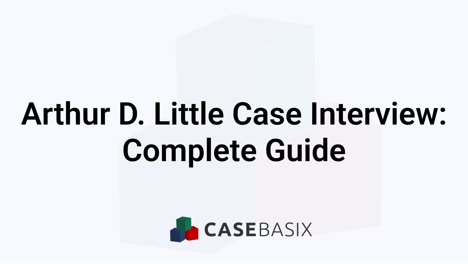 Arthur D. Little Case Interview: Format, Tips, and Examples