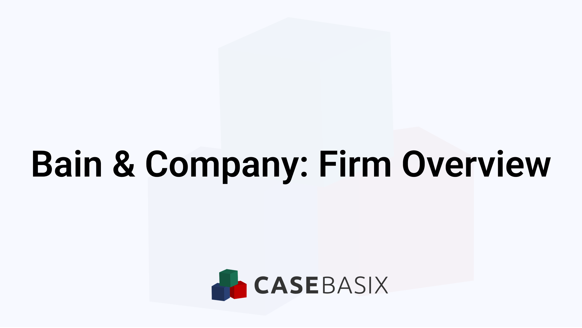 Bain & Company Overview with Services and Global Reach