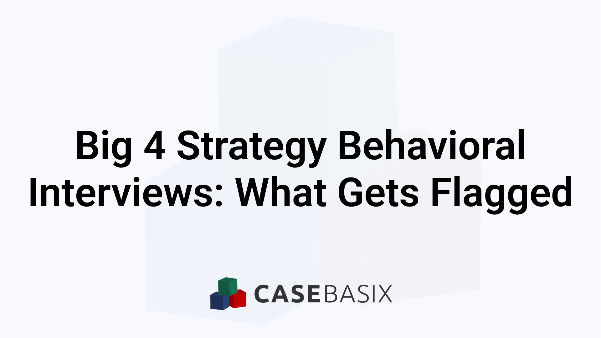 Big 4 Strategy Behavioral Interview Red Flags Guide