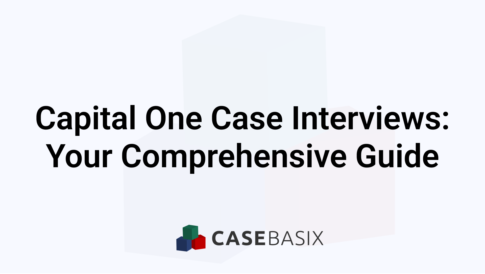Capital One Case Interview: Prep Tips, Skills, and Examples