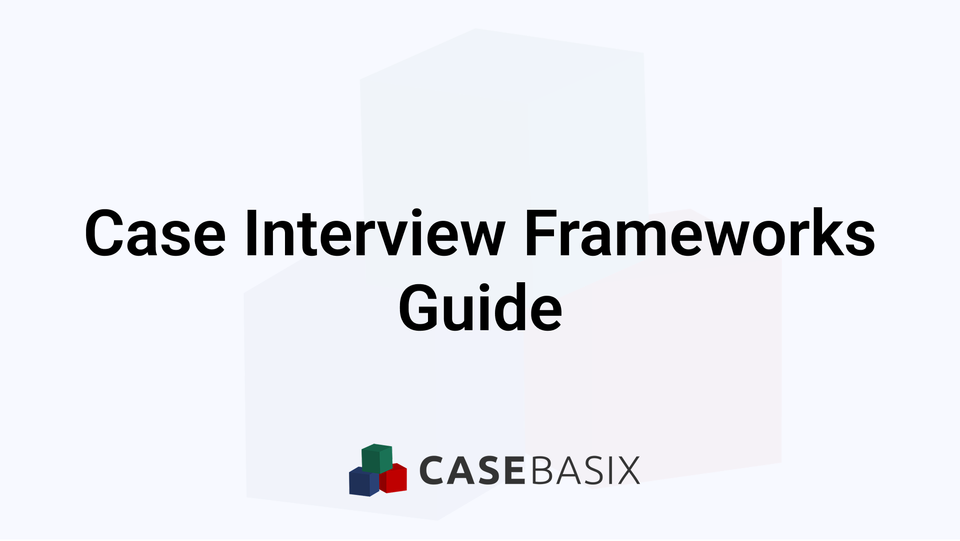 Case Interview Frameworks Guide to Master Consulting Success