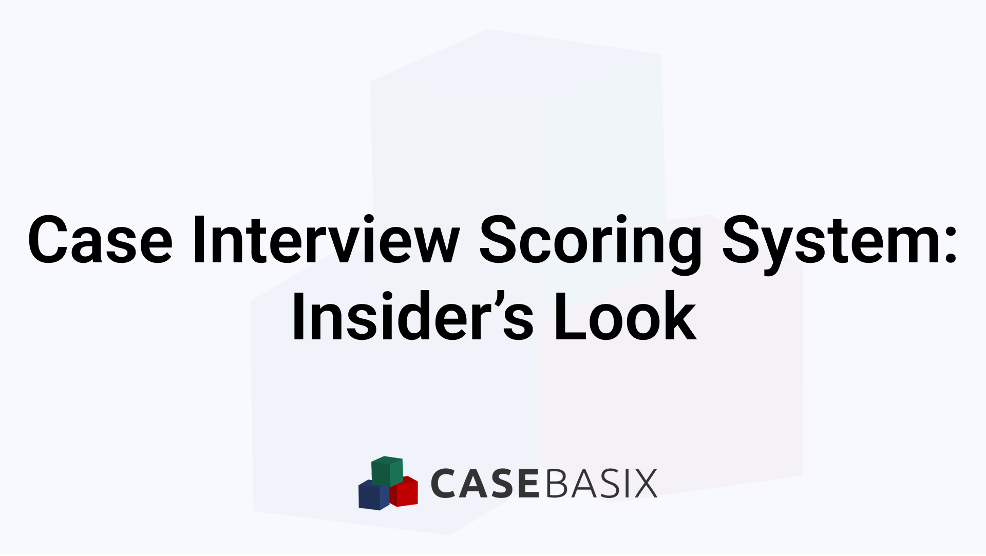 Case Interview Scoring System Explained for Consulting Prep