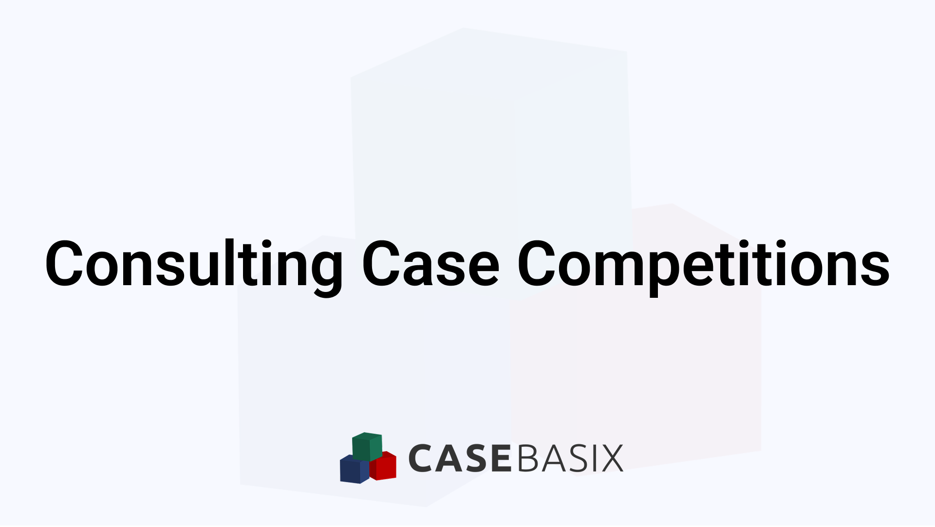 Consulting Case Competitions Guide to Winning Strategies