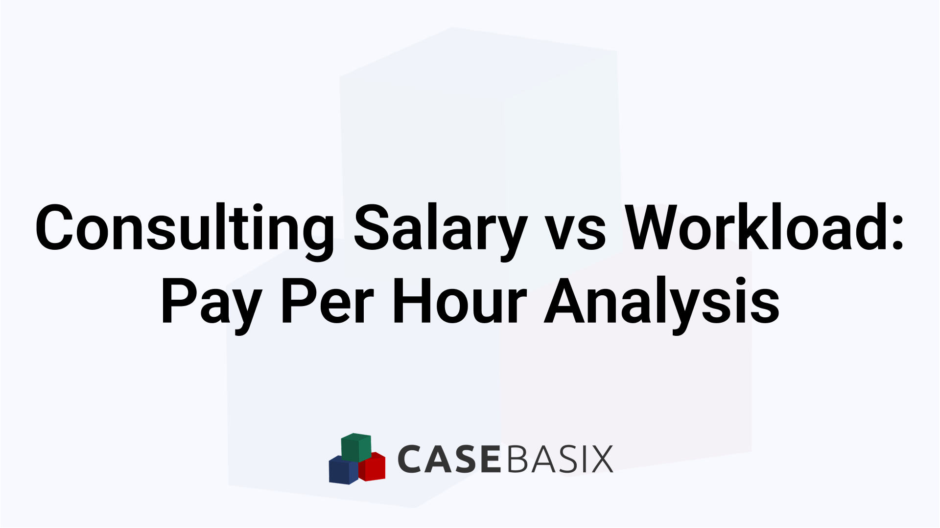 Consulting Salary vs Workload - Pay Per Hour Insights