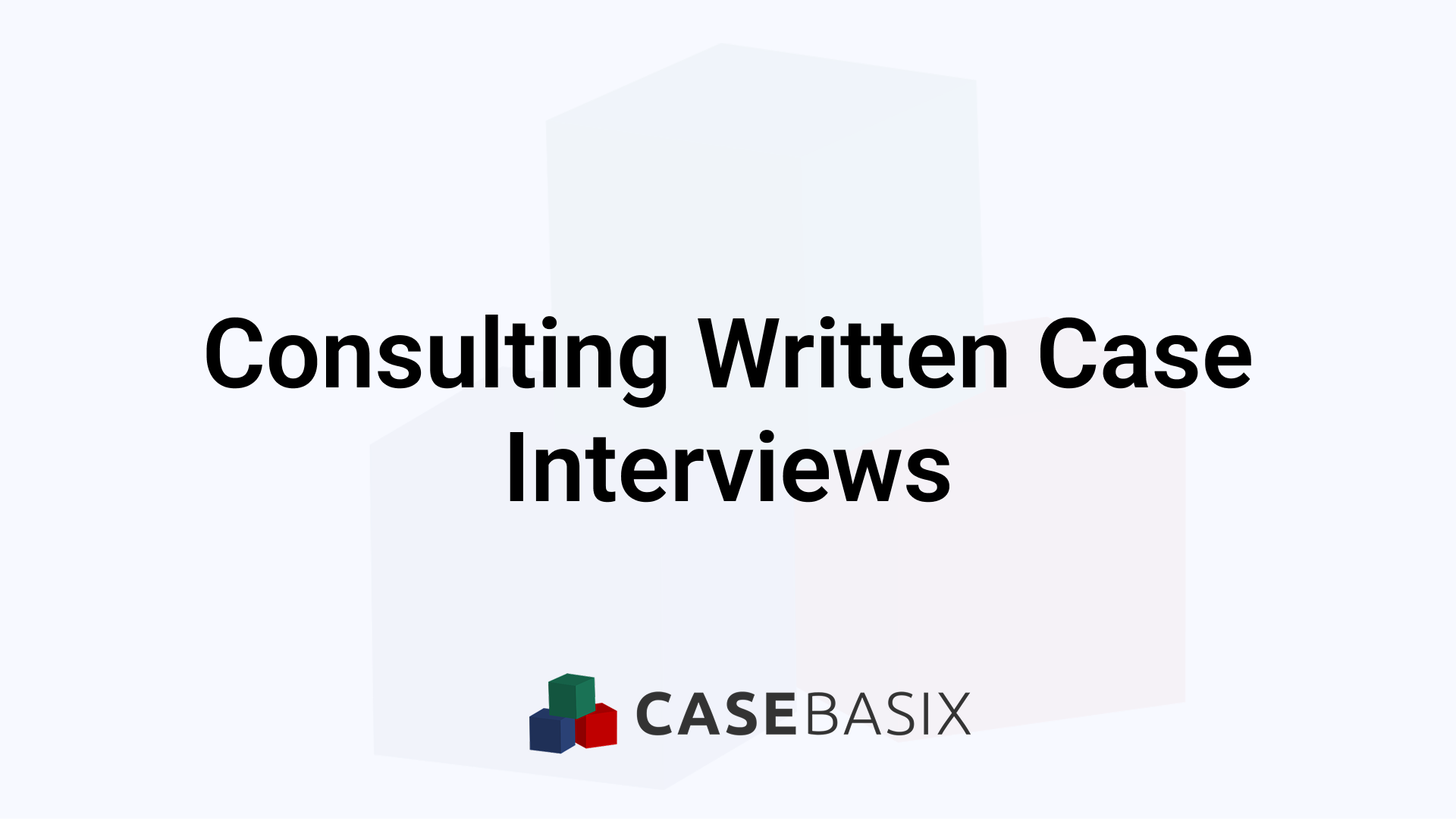 Written Case Interview Guide for Consulting Success
