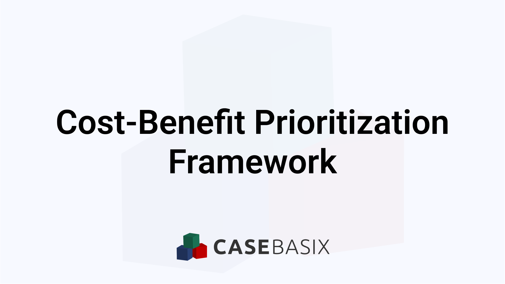 Cost-Benefit Prioritization Framework for Decisions