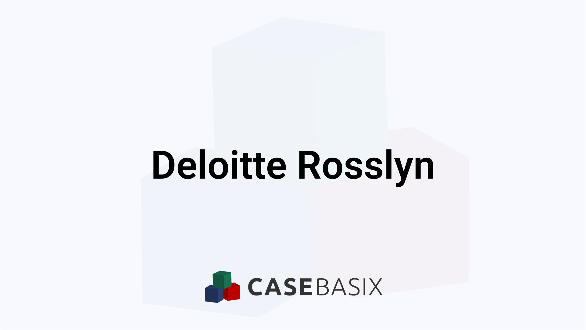 Deloitte Rosslyn Guide - Careers, Roles, and Office Insights