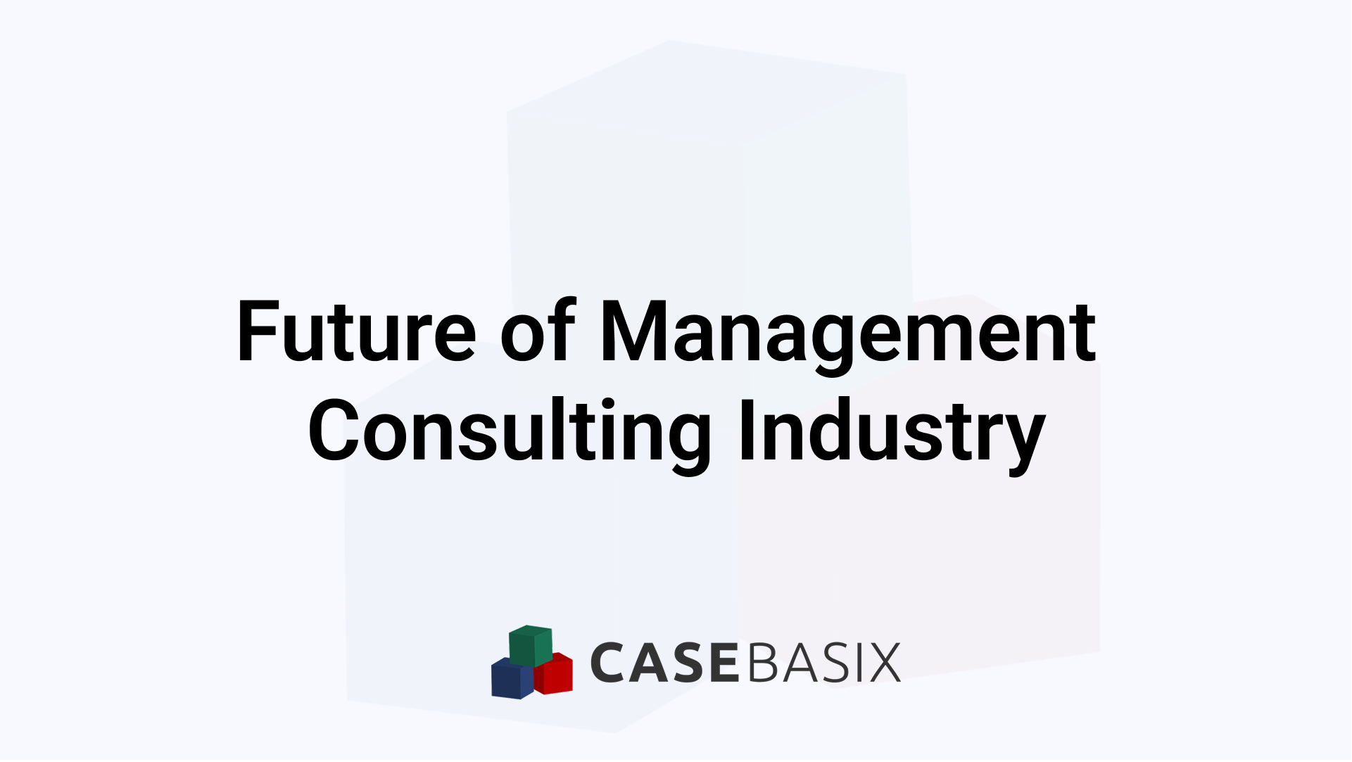 Future of Management Consulting Industry and Key Trends