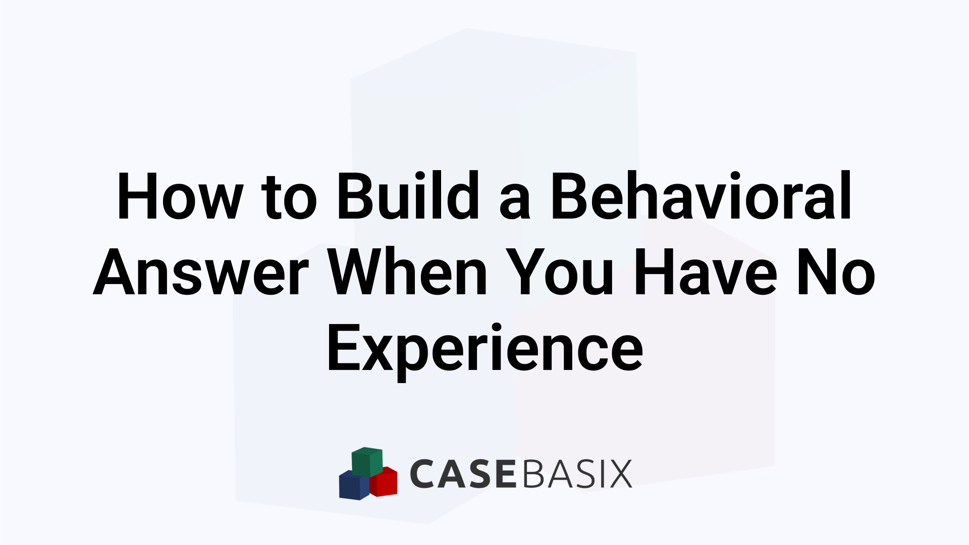 How to Answer Behavioral Interview With No Experience