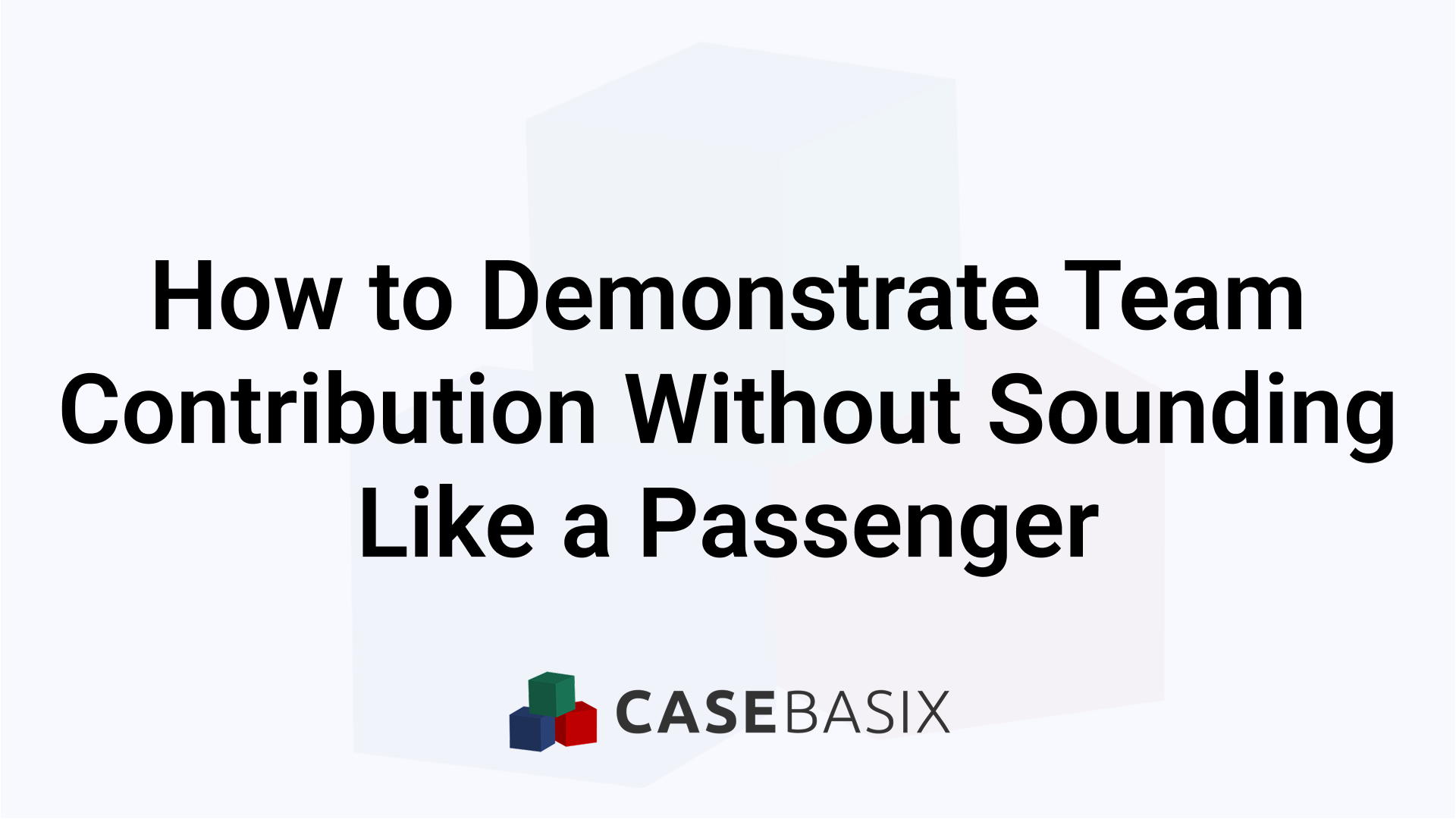 Demonstrate Team Contribution in Behavioral Interviews