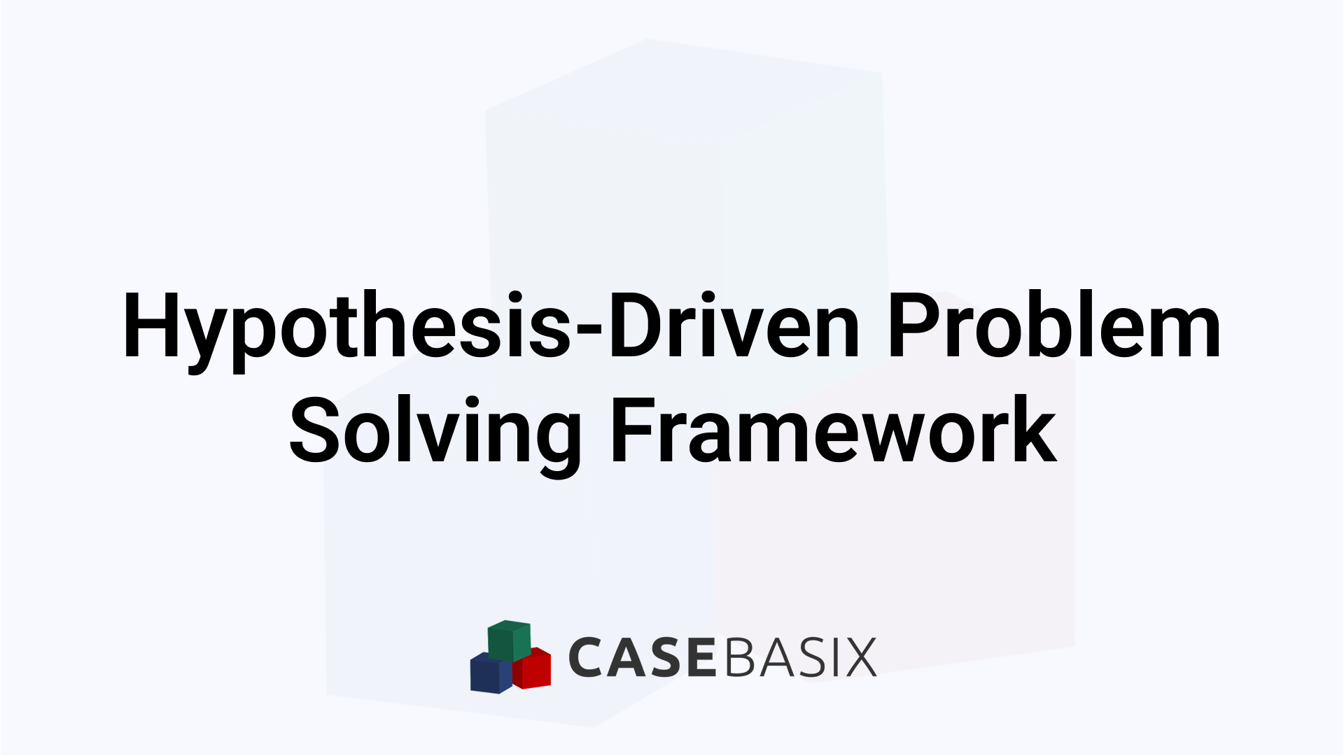 Hypothesis-Driven Problem Solving - Framework Explained