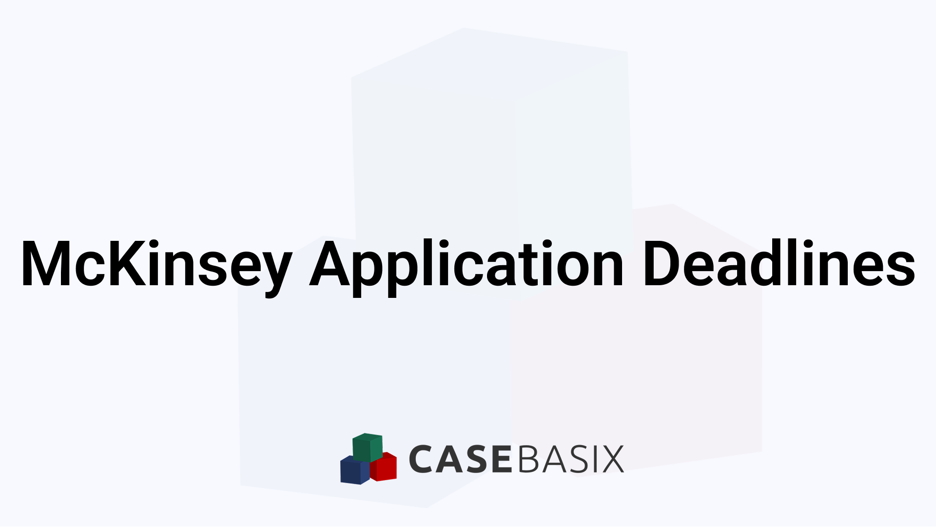 McKinsey Application Deadlines 2026 Guide with Key Dates