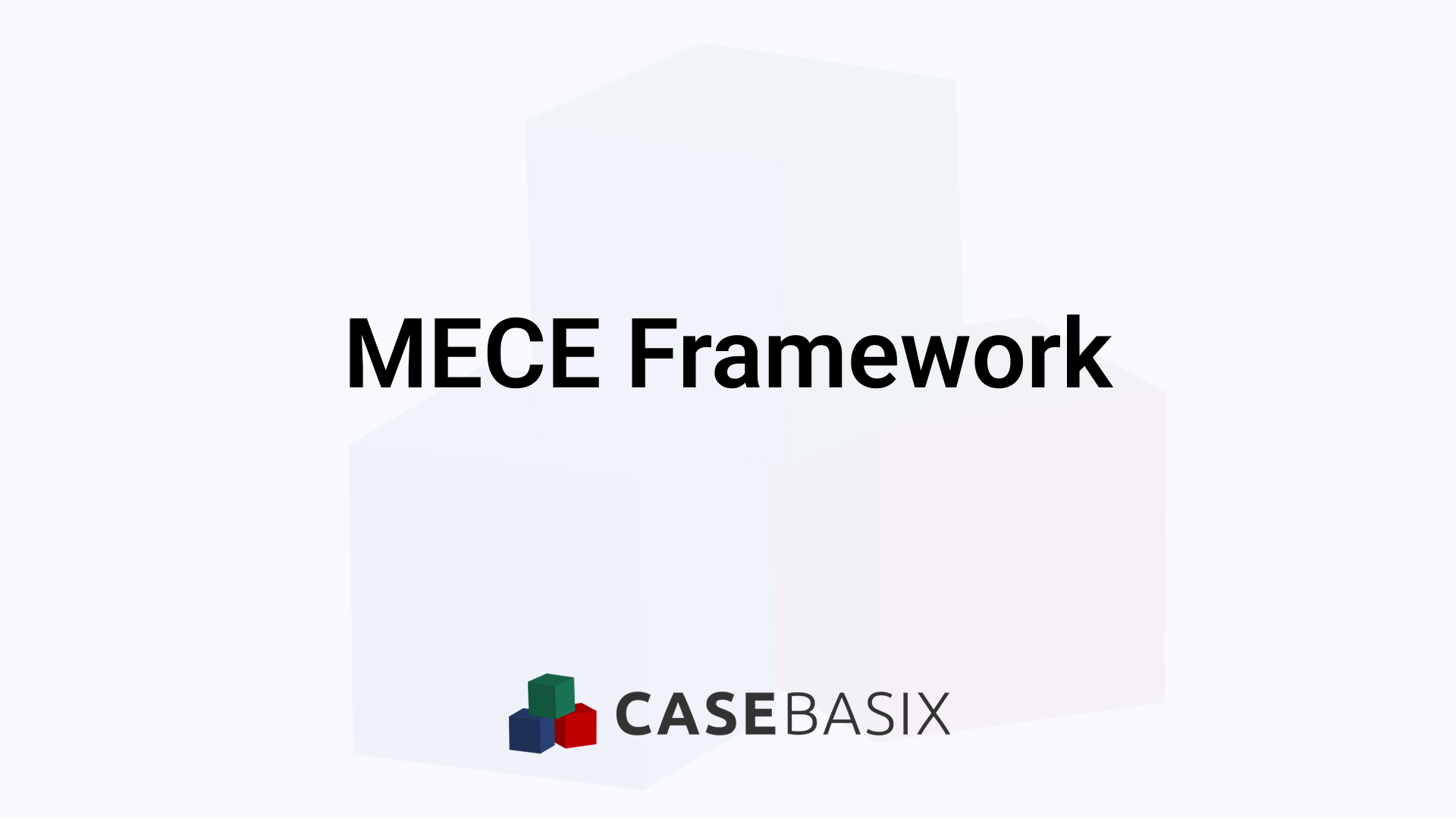 MECE Framework Explained with Principles and Examples