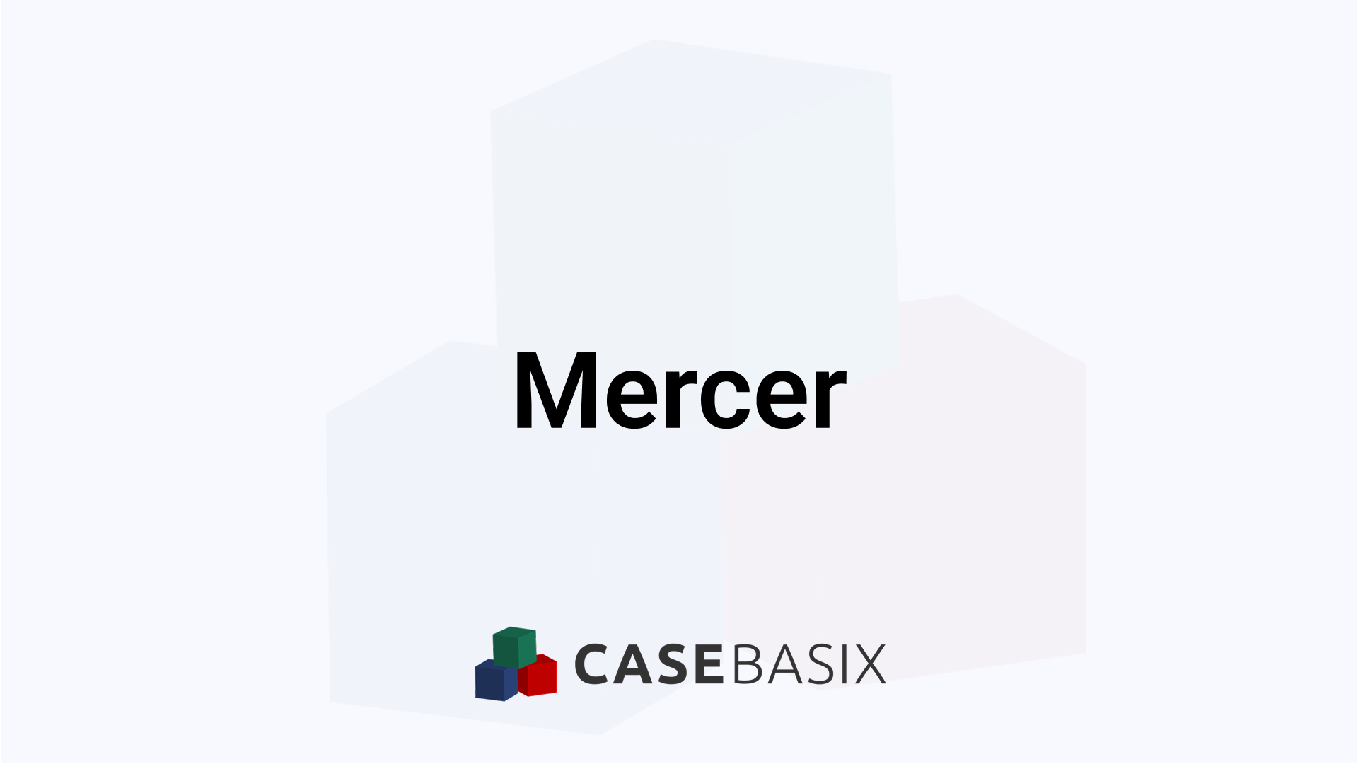 Mercer Consulting: Careers, Culture, and Interview Insights