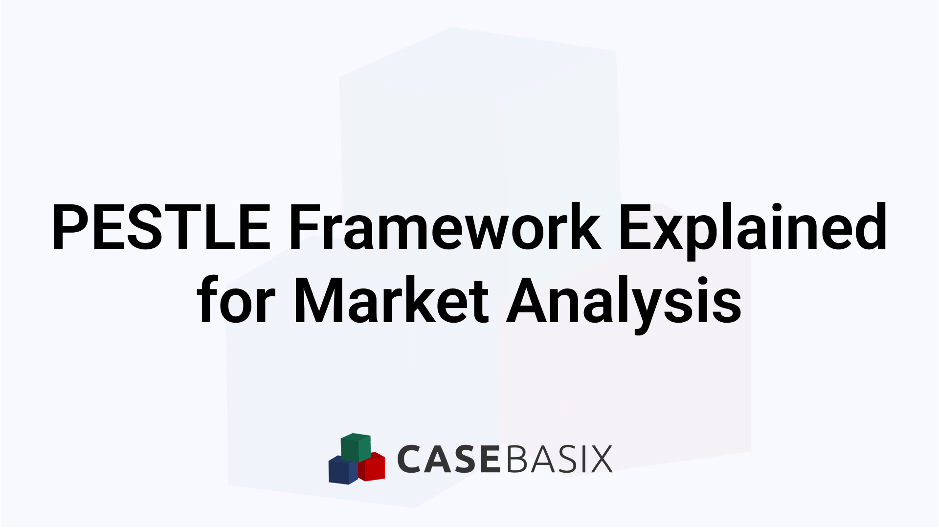 PESTLE Framework - External Market Analysis Explained