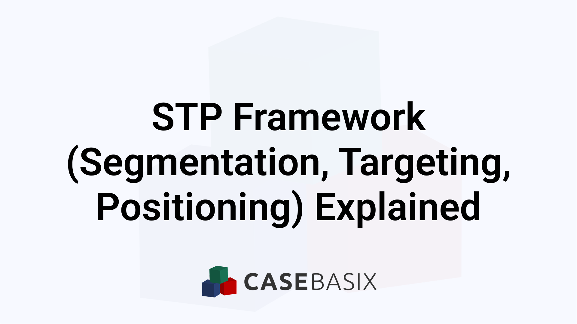 STP Framework - Segmentation Targeting Positioning Strategy