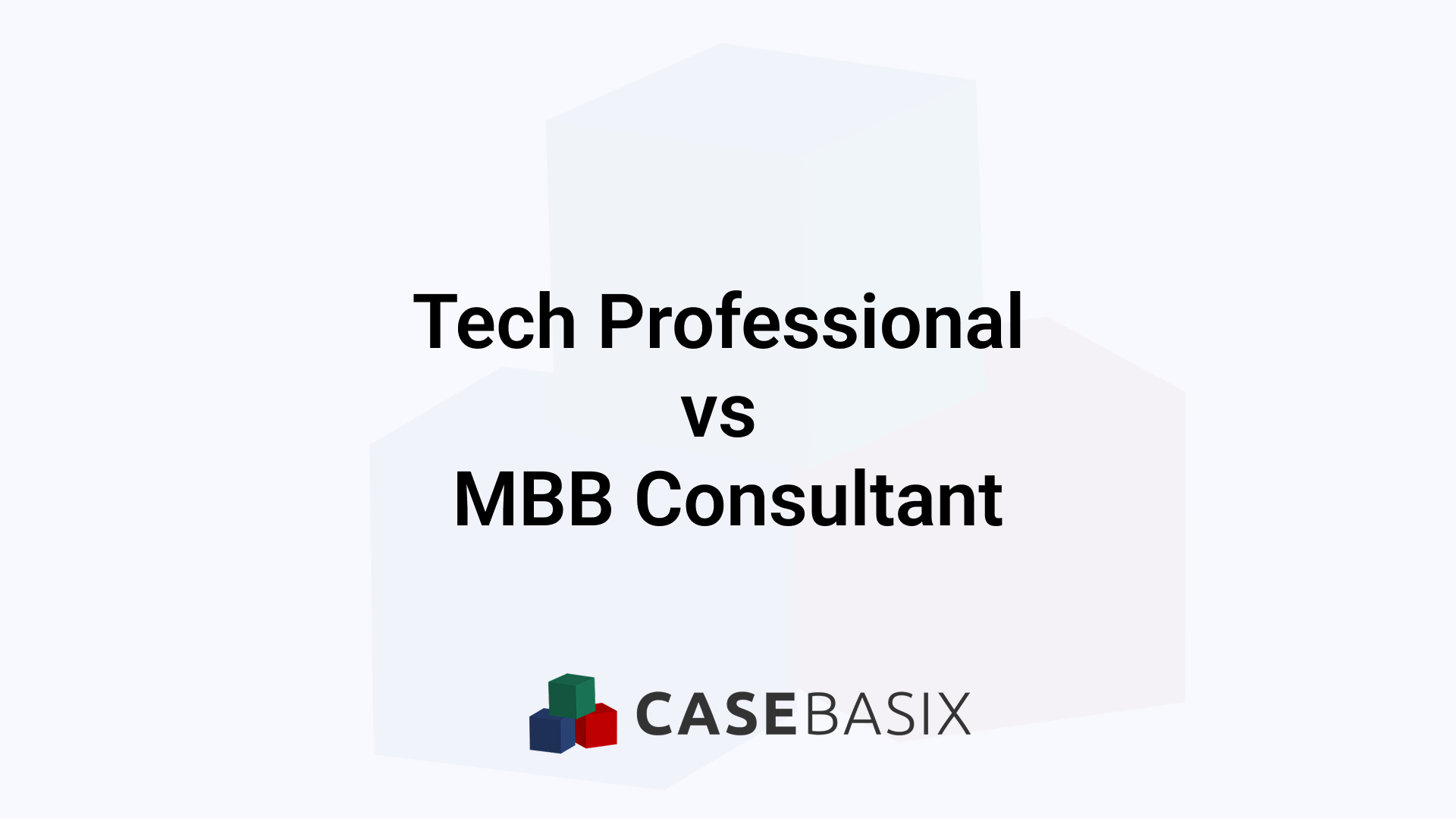 Consulting vs Tech Career Guide with MBB Salary Insights