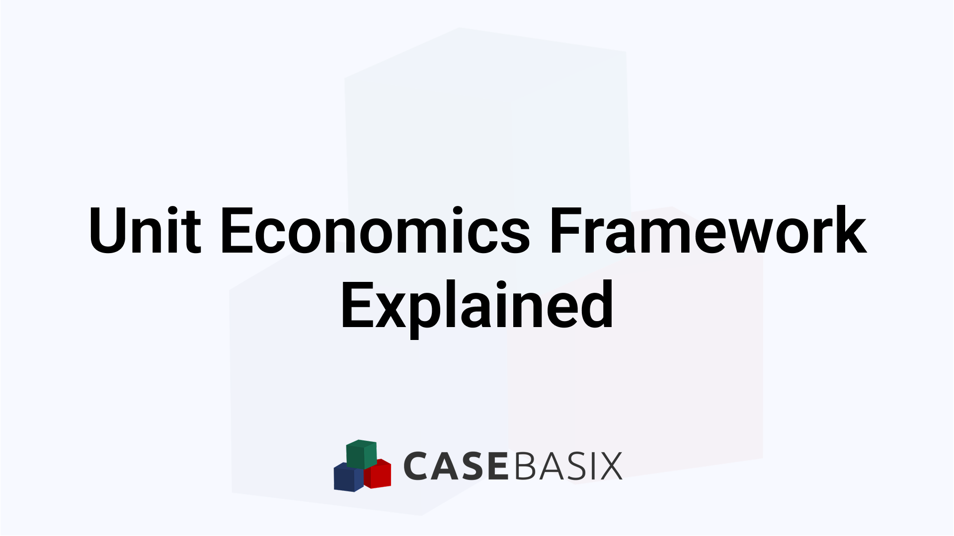 Unit Economics Framework - Profitability Analysis Explained